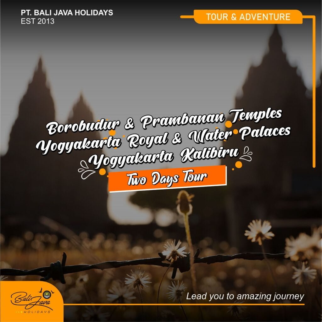 BOROBUDUR PRAMBANAN – YOGYAKARTA KALIBIRU – TWO DAYS TOUR | Experience the Best of Bali and Java ...